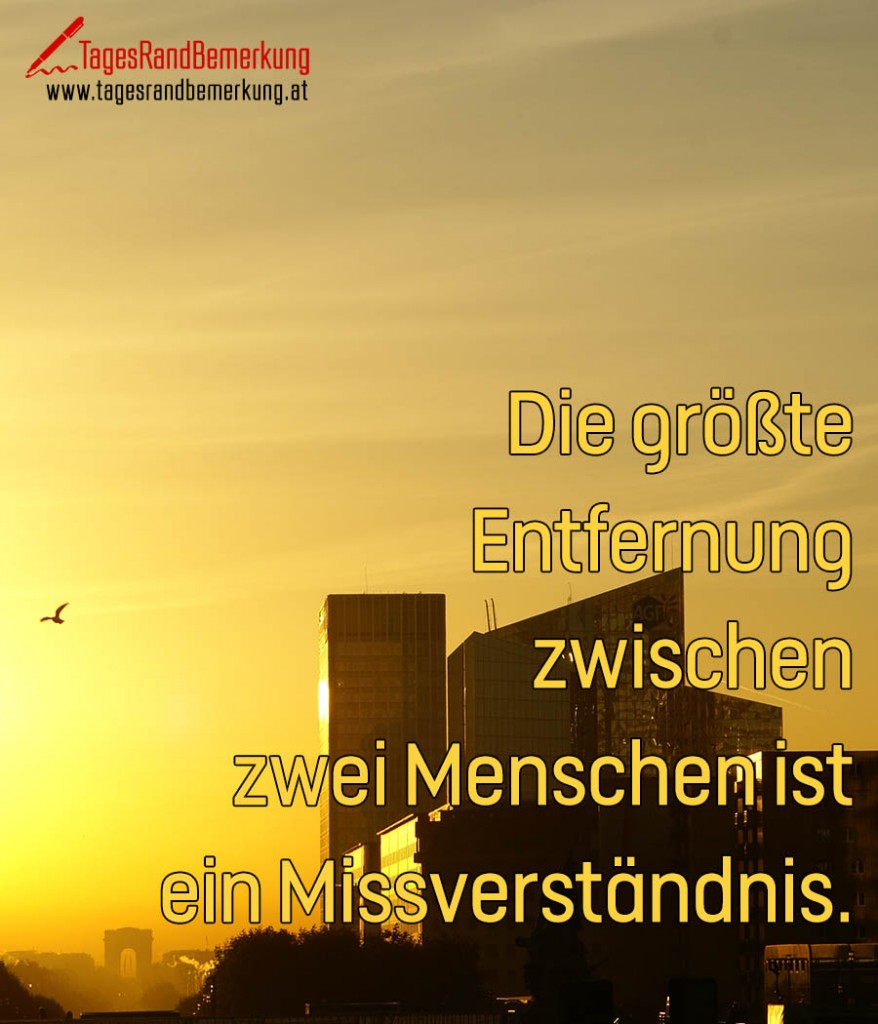 Die Größte Entfernung Zwischen Zwei Menschen Ist Ein Missverständnis