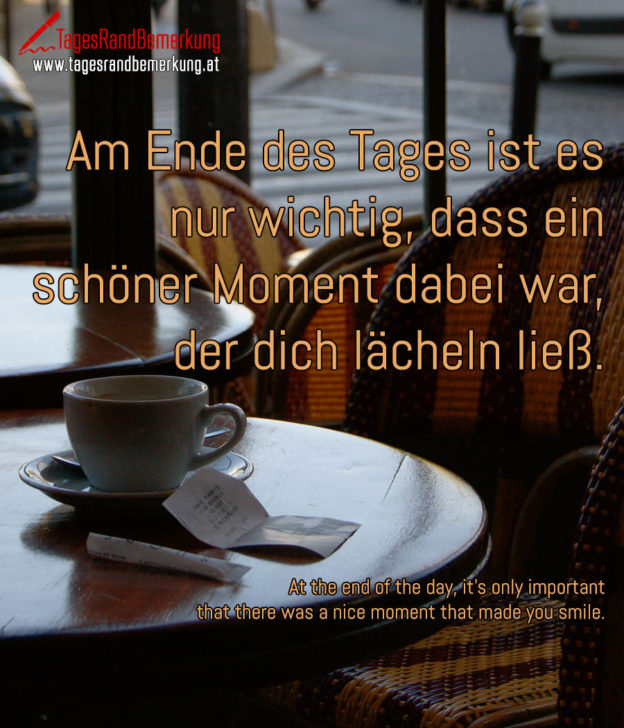 Am Ende des Tages ist es nur wichtig, dass ein schöner Moment dabei war ...